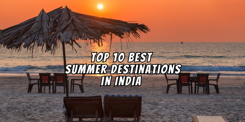 Top 10 Best Summer Destinations in India - Travel Tricky